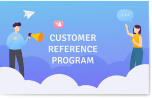 6 Tips to Create a Powerful Customer Reference Program