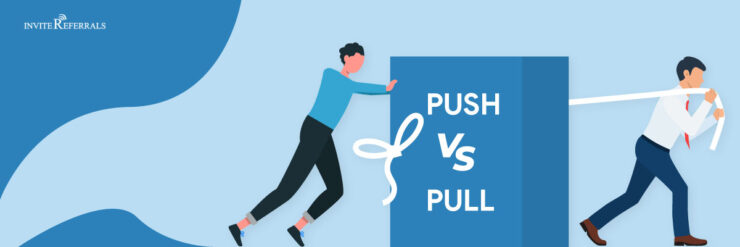 Push vs Pull Marketing - Know the Difference and How to Use them
