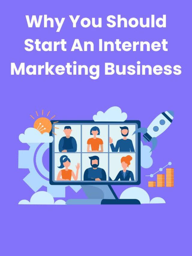 Why You Should Start An Internet Marketing Business - InviteReferrals